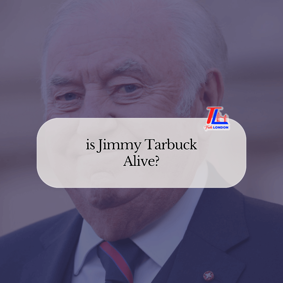 Is Jimmy Tarbuck Alive? Latest Information | TrekLondon