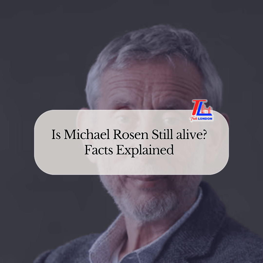 Is Michael Rosen Still alive? Facts Explained | TrekLondon