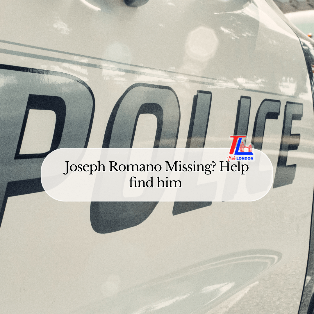 Joseph Romano Missing? Help find him | TrekLondon