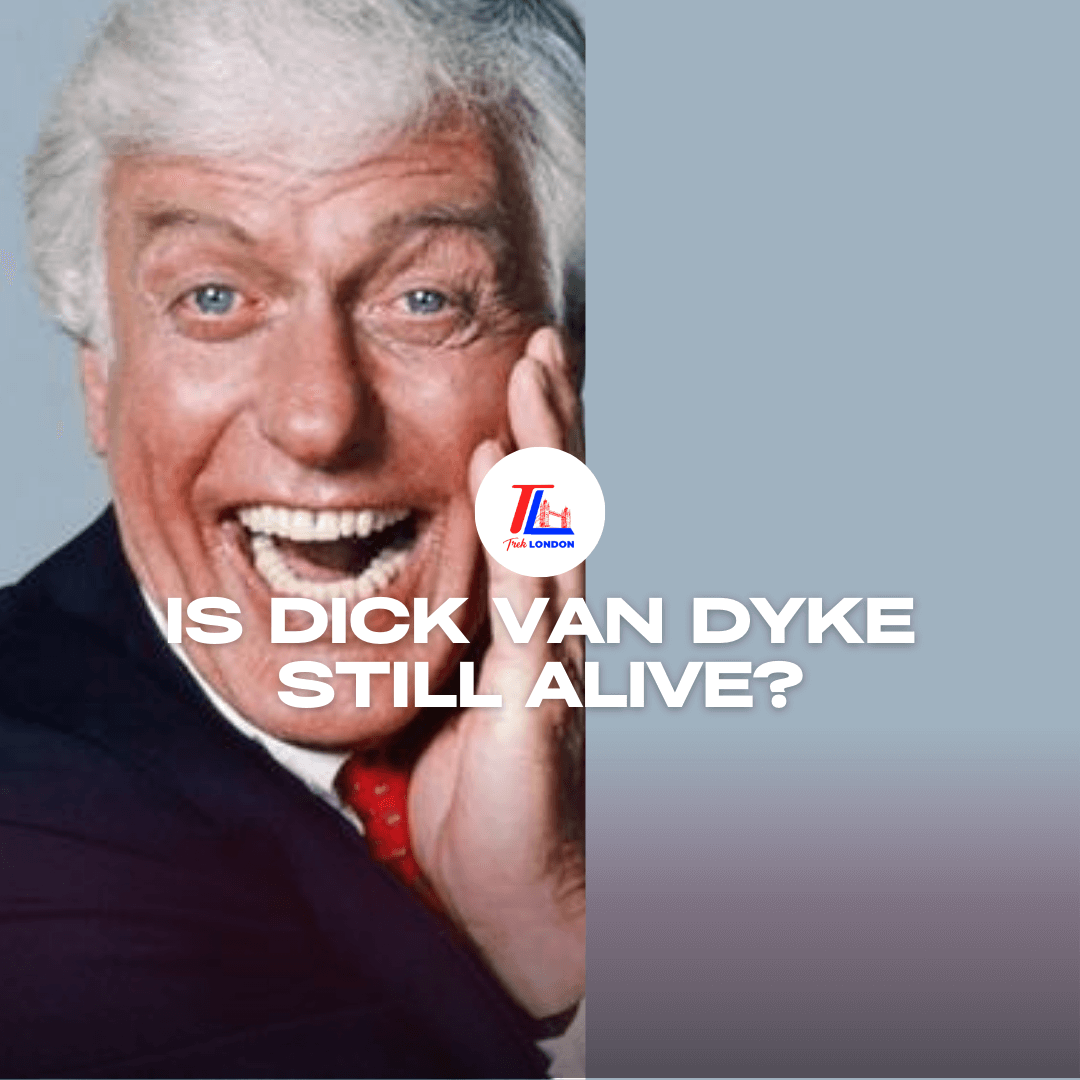 Is Dick Van Dyke Still Alive? | TrekLondon