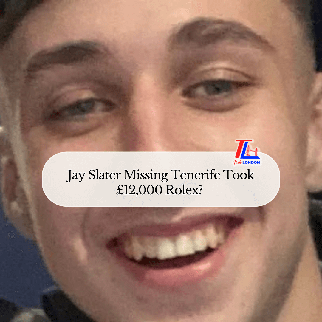 Jay Slater Missing Tenerife Took £12,000 Rolex? What we Know | TrekLondon